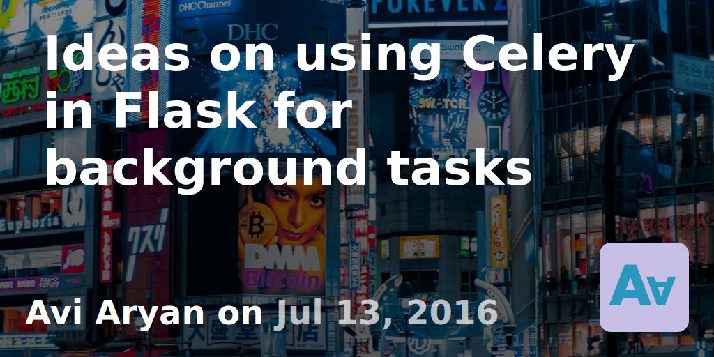 Ideas on using Celery in Flask for background tasks · Avi Aryan